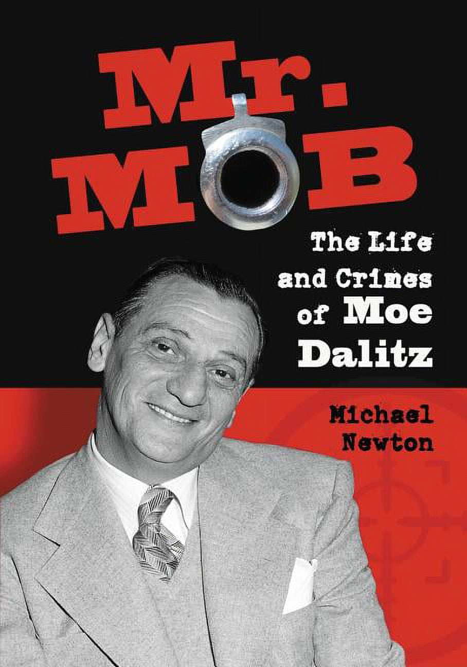 Mr. Mob: The Life and Crimes of Moe Dalitz (Paperback) - Walmart.com