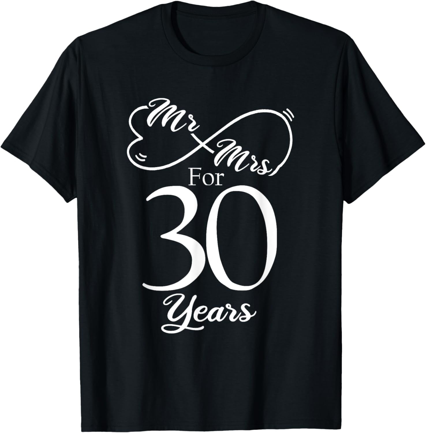 Mr. & Mrs. For 30 Years 30th Wedding Anniversary Matching T-Shirt ...
