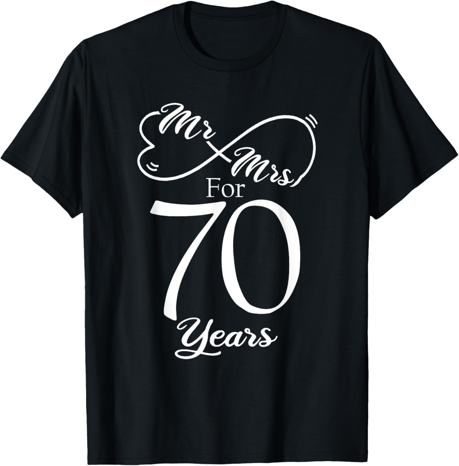 Mr. & Mrs. For 70 Years 70th Wedding Anniversary Matching T-Shirt100 ...