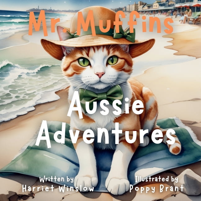 Mr. Muffins Bedtime Collection Mr. Muffins' Aussie Adventure: A Rhyming Picture Book for Kids 6 ...