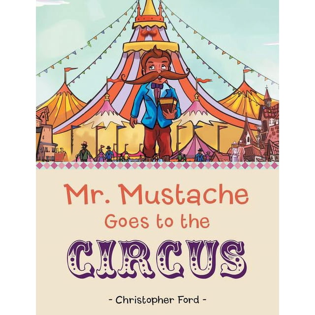Mr. Mustache Goes to the Circus - Walmart Business Supplies