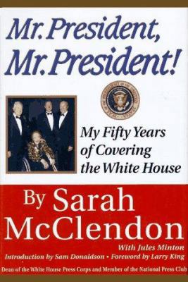 Pre-Owned Mr. President, Mr. President!: My Fifty Years of Covering the ...