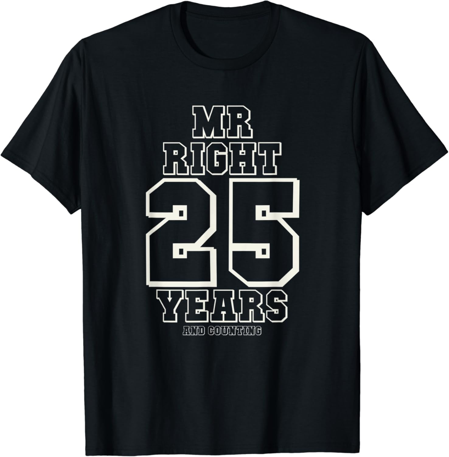 Mr Right 25 Years and Counting, 25th Wedding Anniversary T-Shirt ...