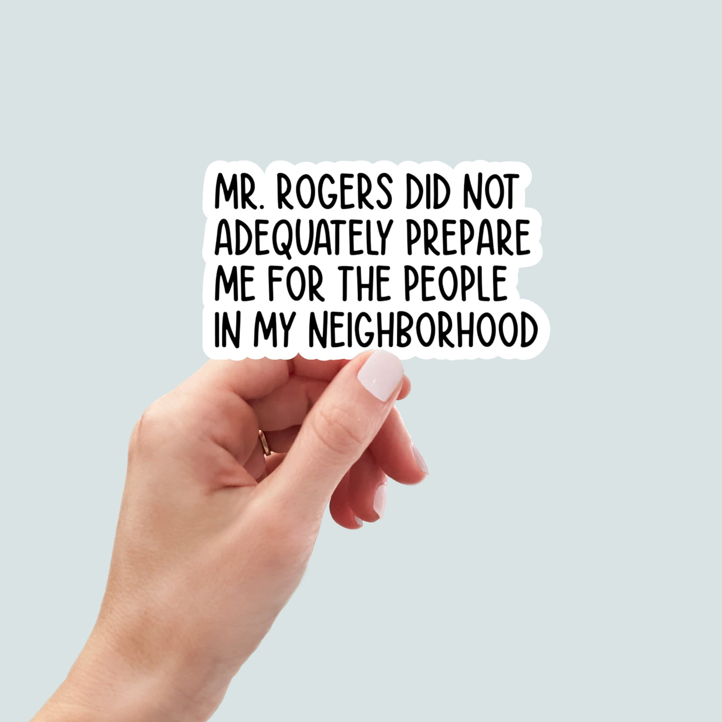 Mr Rogers, Funny Stickers, Sarcasm Stickers, Sarcastic Stickers, Funny ...