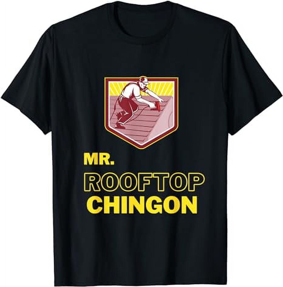 Mr Rooftop Chingon T-Shirt - Walmart.com