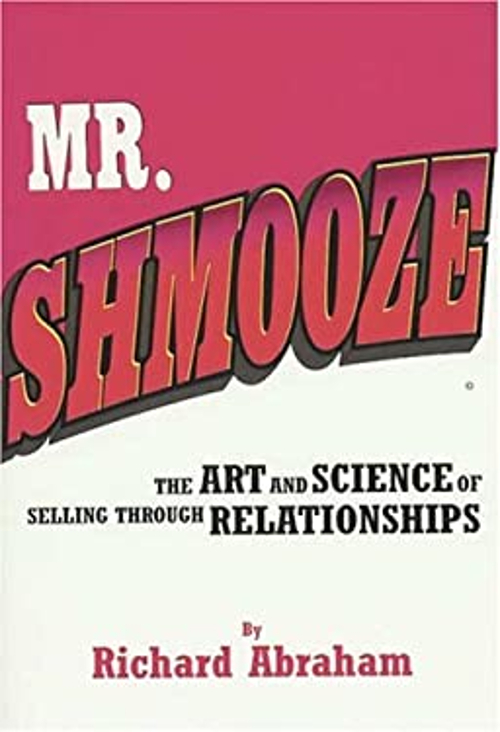 Pre-Owned Mr. Shmooze: The Art and Science of Selling Through ...