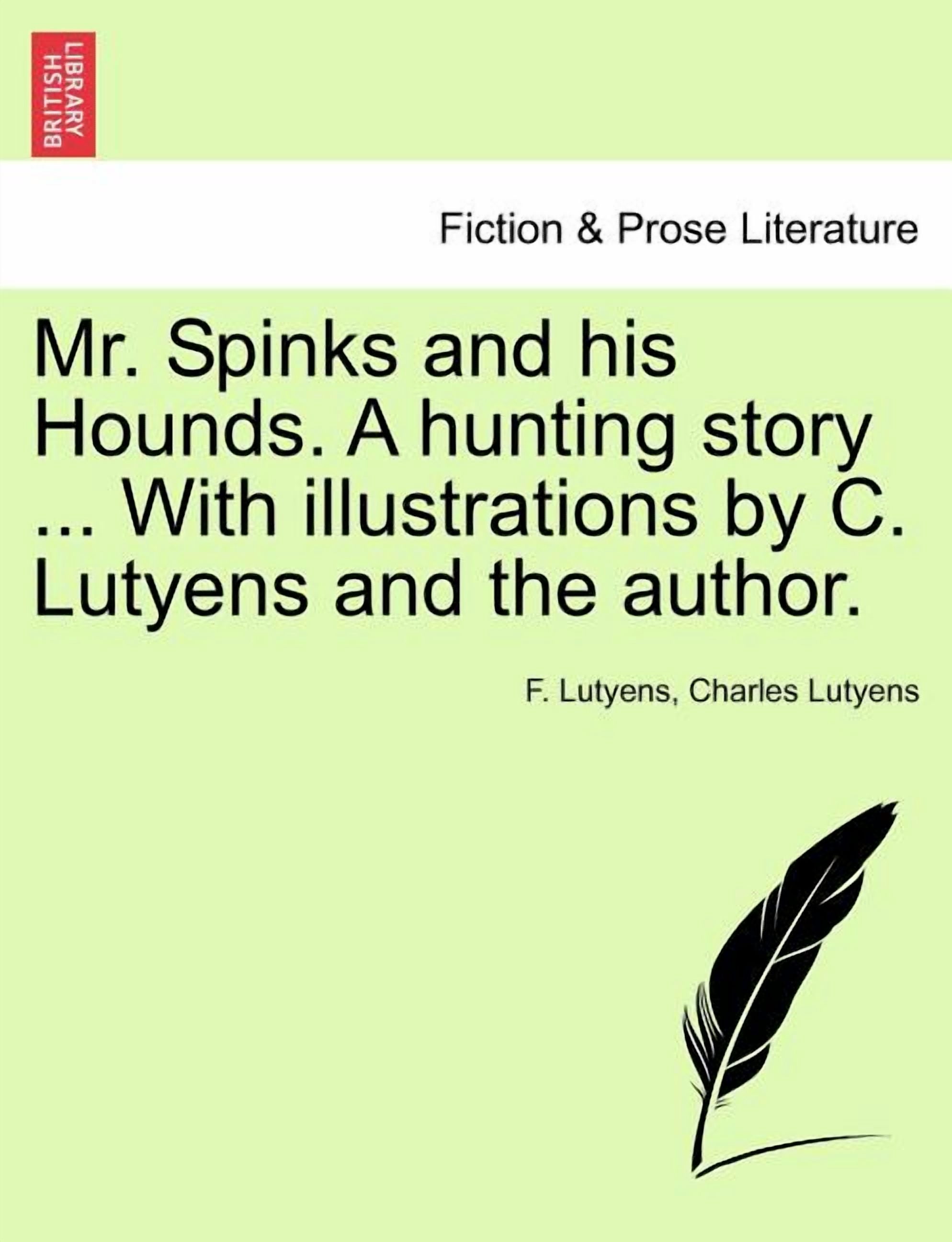 Mr. Spinks and His Hounds. a Hunting Story ... With Illustrations by C ...