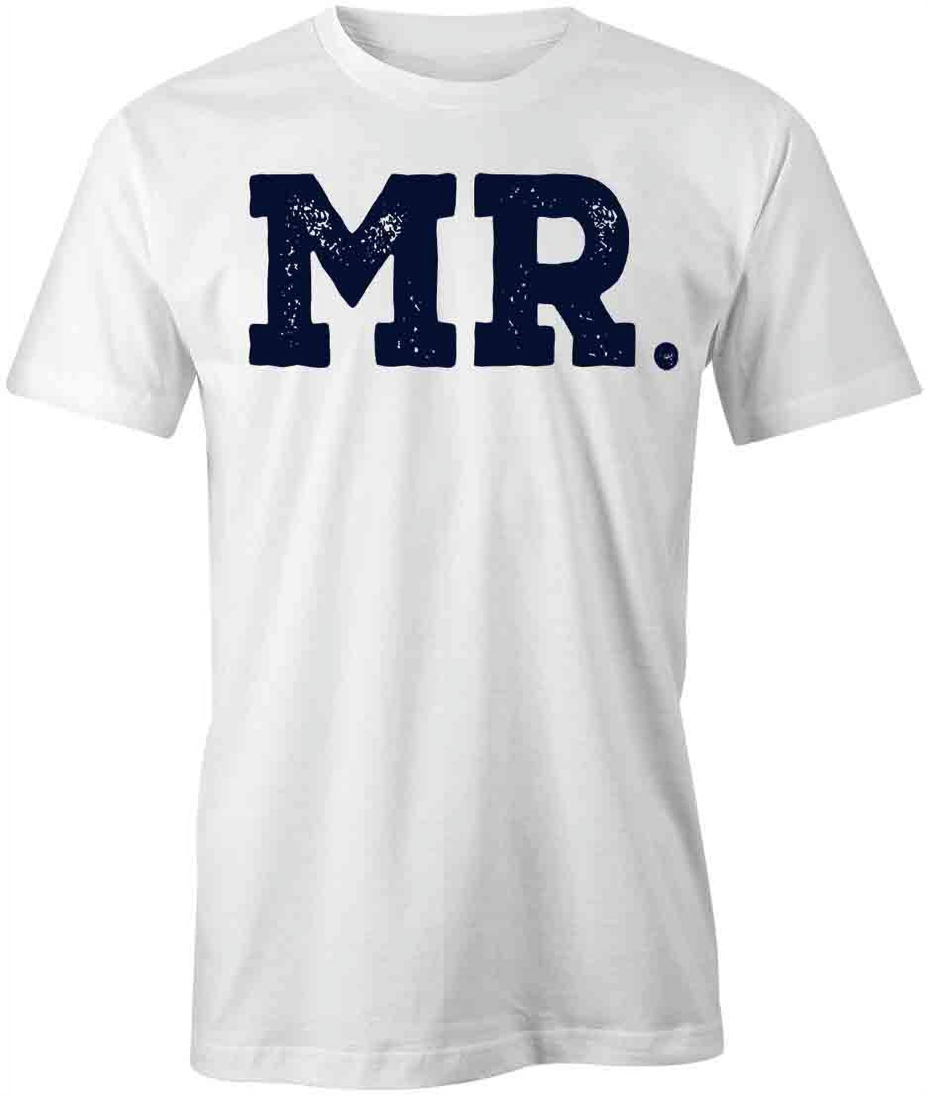 Mr T-Shirt | Happy Marriage White Tee Gift - Walmart.com