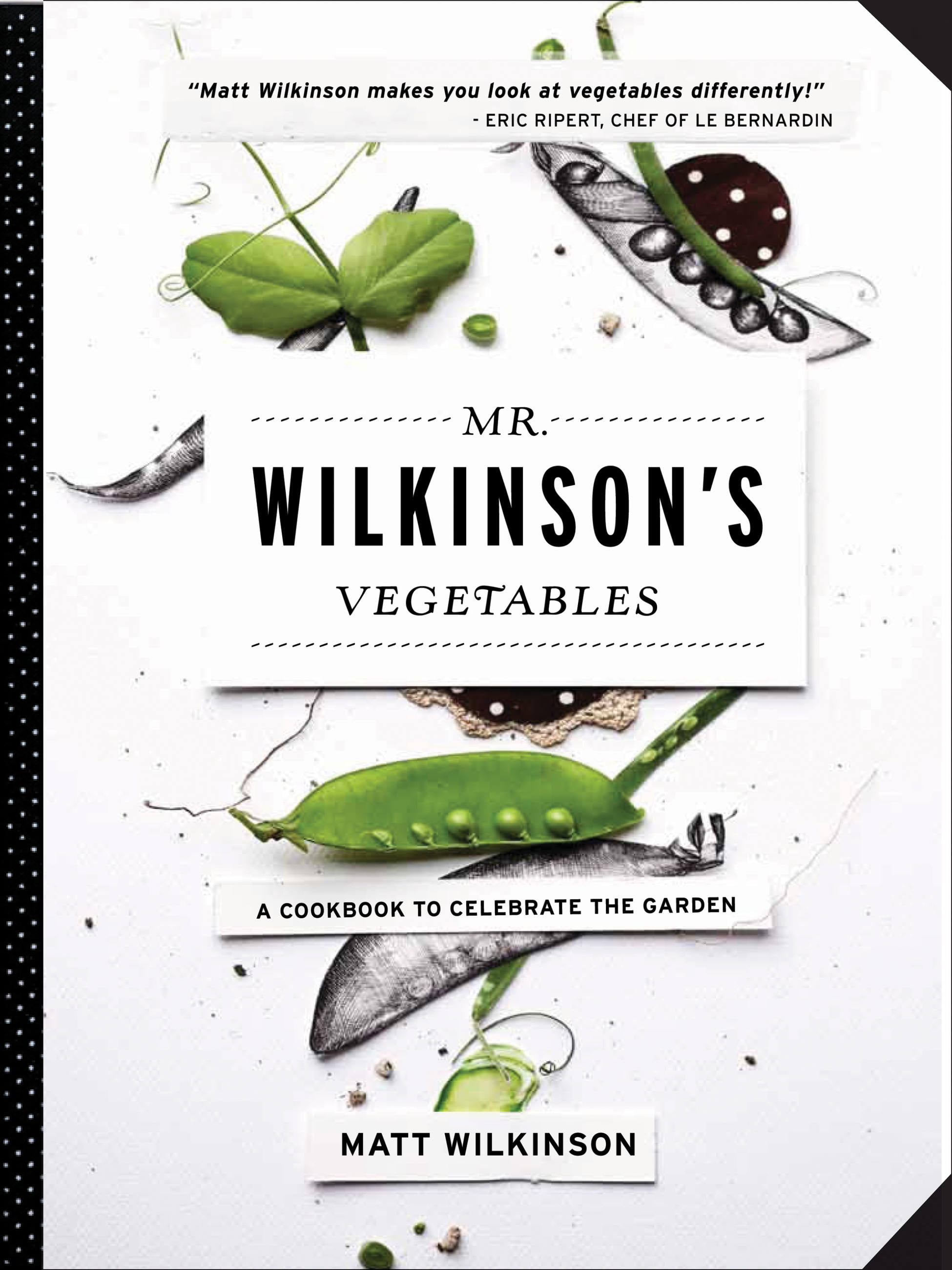 Mr. Wilkinson's Vegetables : A Cookbook to Celebrate the Garden ...