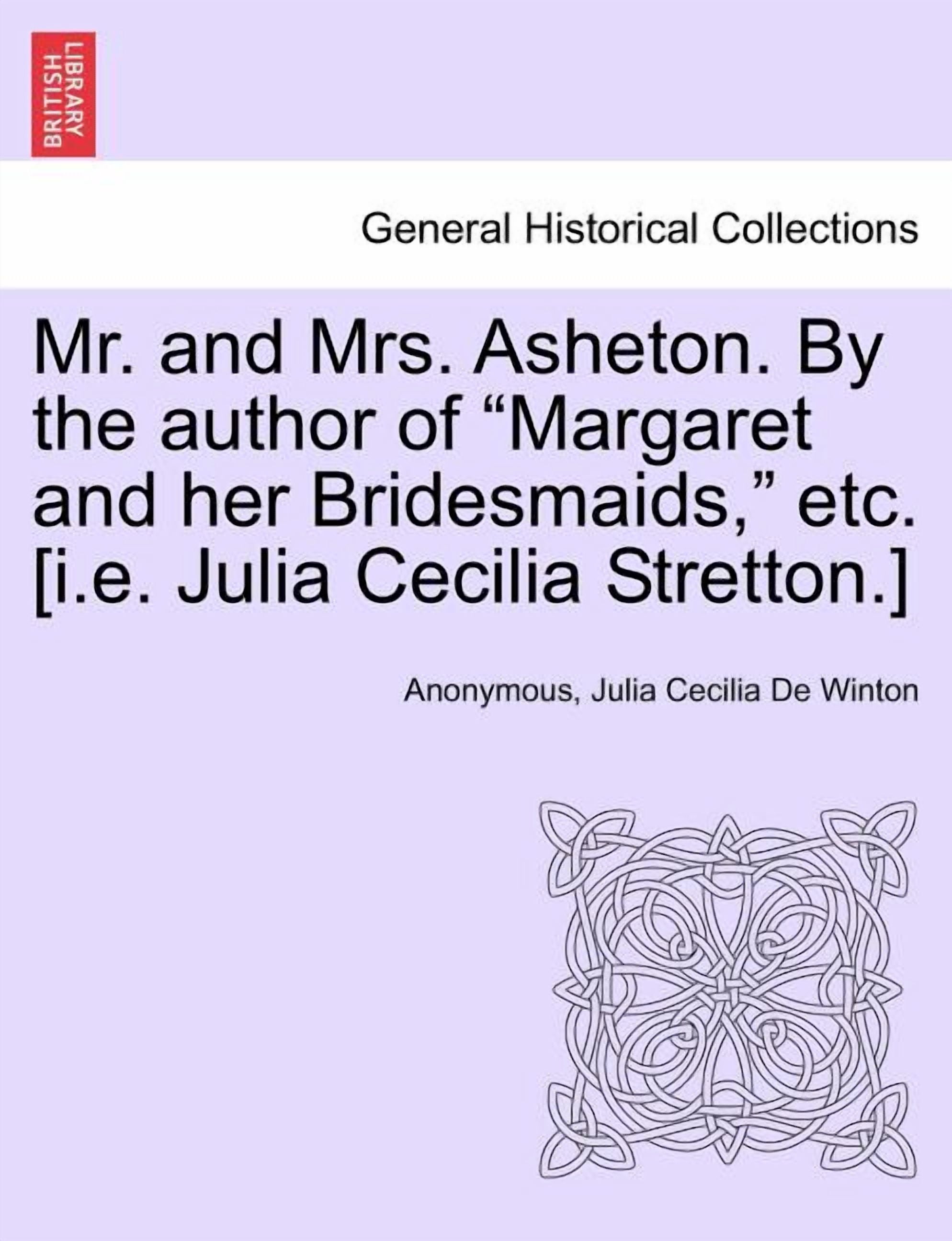Mr. and Mrs. Asheton. by the Author of "Margaret and Her Bridesmaids ...