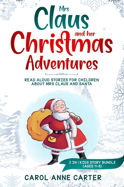 Mrs Claus and her Christmas Adventures: Read Aloud Stories for Children ...
