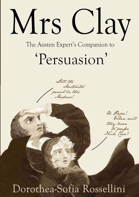 Mrs Clay: The Austen Expert's Companion to 'Persuasion' (Paperback ...