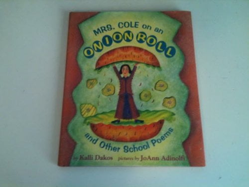 Pre-Owned Mrs. Cole on an Onion Roll: And Other School Poems (Hardcover ...