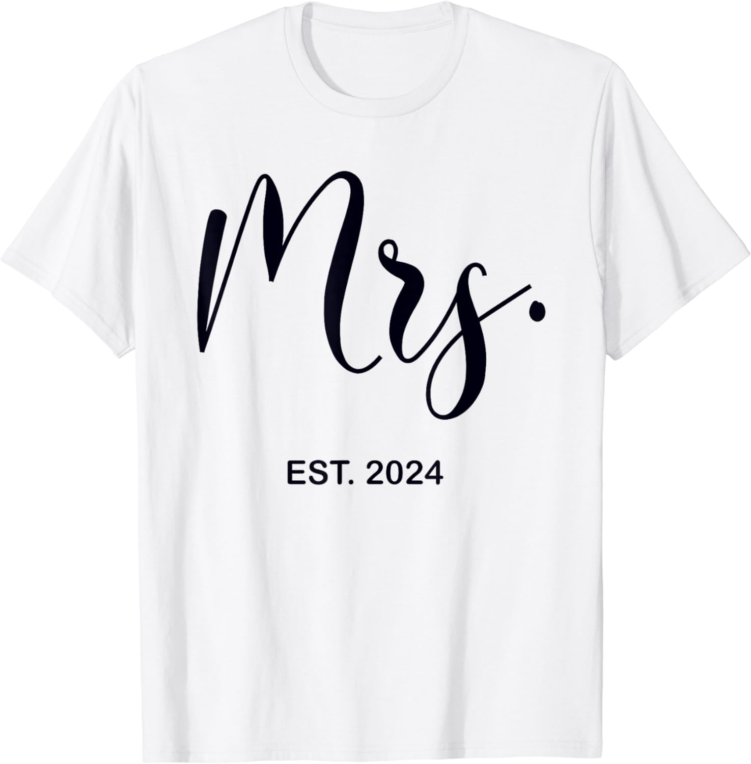 Mrs. Est. 2024 Just Married Wedding Wife Mr & Mrs Women T-Shirt ...