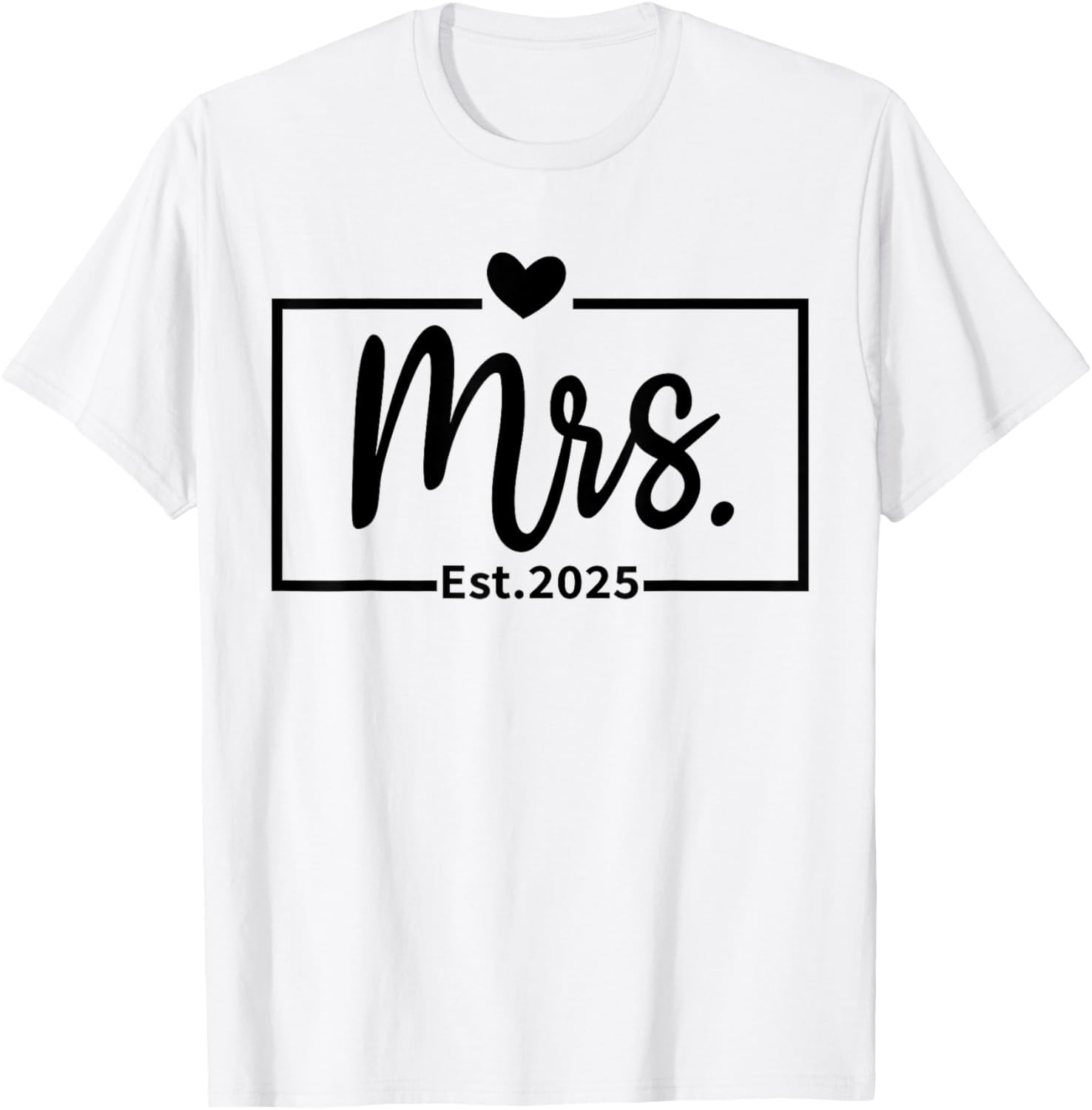 Mrs. Est. 2025 Just Married Wedding Wife Mr & Mrs T-ShirtMen's and ...