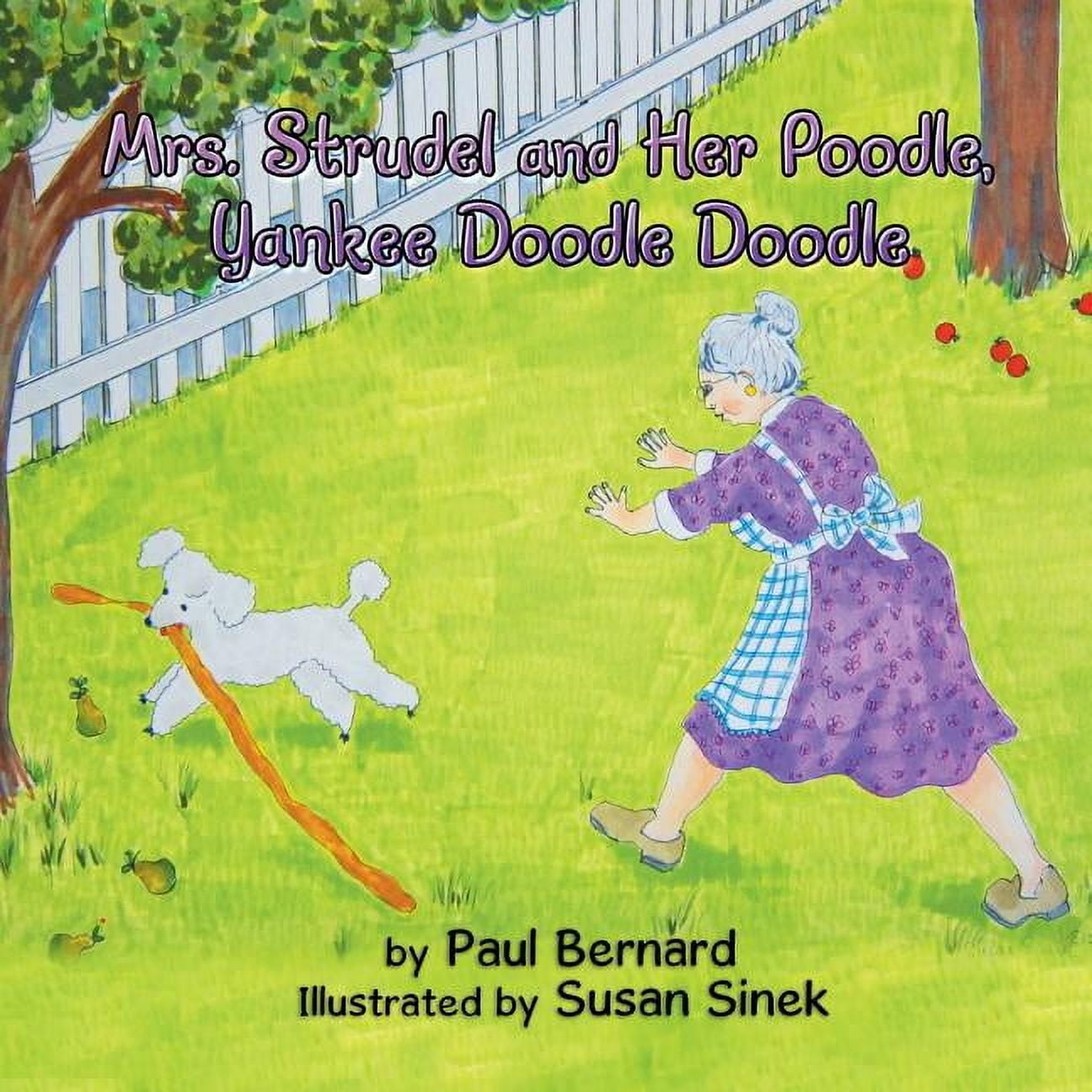 Mrs. Strudel and Her Poodle, Yankee Doodle Doodle (Paperback) - Walmart ...