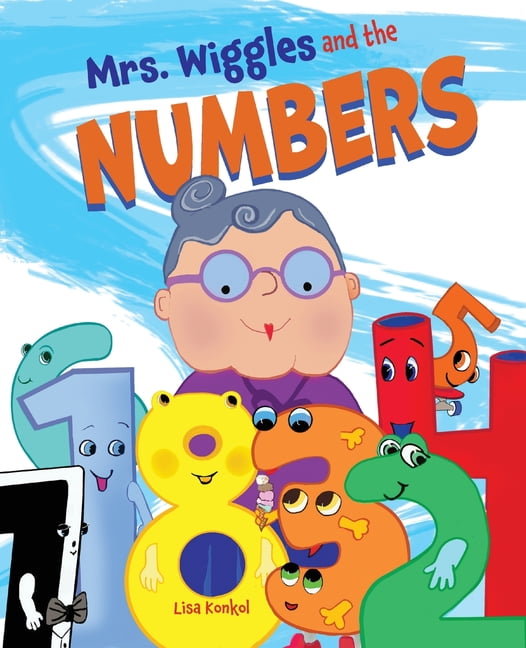 Mrs. Wiggles and the Numbers: Read Aloud Counting Picture Book -- Lisa ...