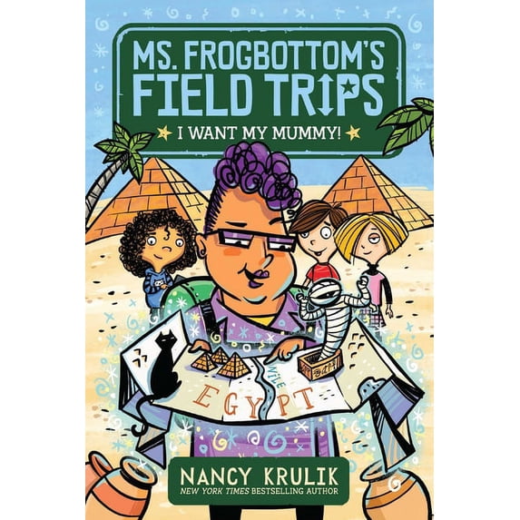 Ms. Frogbottom's Field Trips I Want My Mummy!, Book 1, (Paperback ...