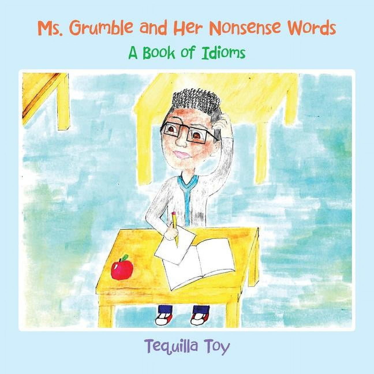 Ms. Grumble and Her Nonsense Words: A Book of Idioms, (Paperback ...
