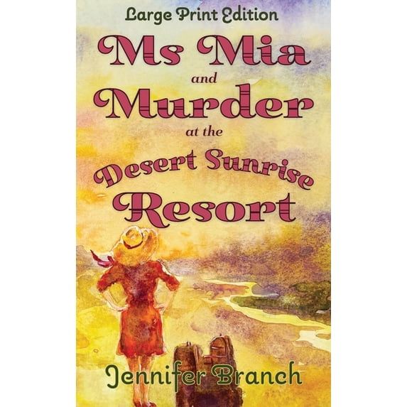 Ms. MIA Murder Mysteries Ms. Mia and Murder at the Desert Sunrise ...