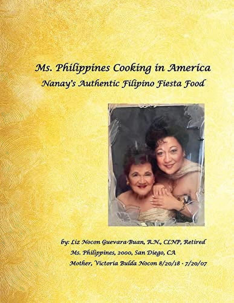 Ms. Philippines Cooking in America Nanay's Authentic Filipino Fiesta ...
