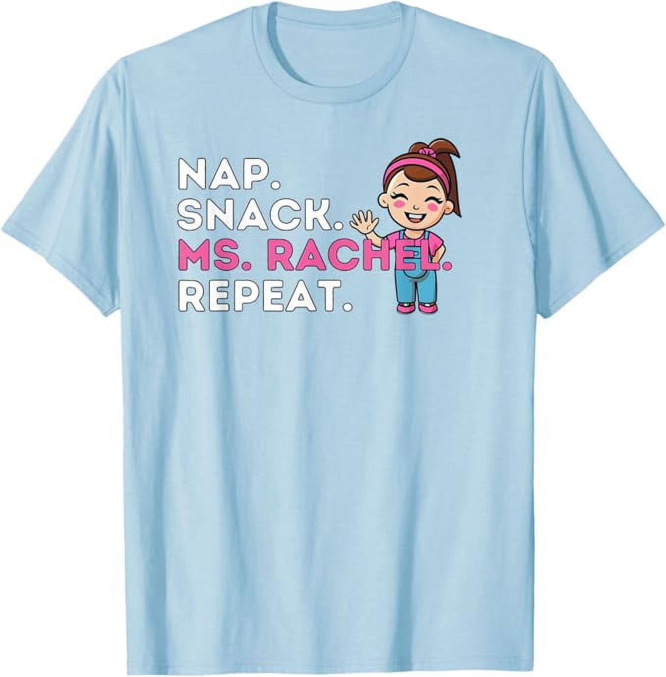 Ms.Rachel Preschool Nap Snack Ms Rachel Repeat T-Shirt For Men Women ...