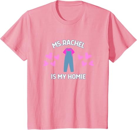 Ms Rachel is My Homie Ms.Rachel Preschool Mom Dad Kid Youth T-Shirt For ...