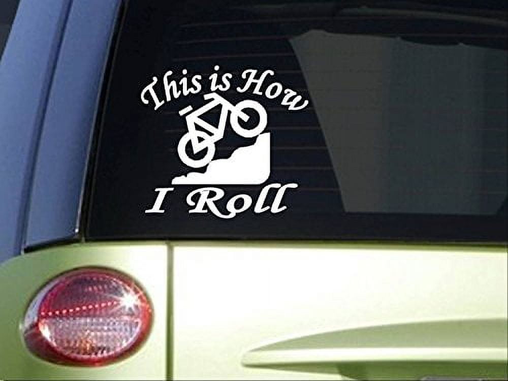 Mt. Bike *I874* 6x6 inch This is How I Roll Sticker decal - Walmart.com