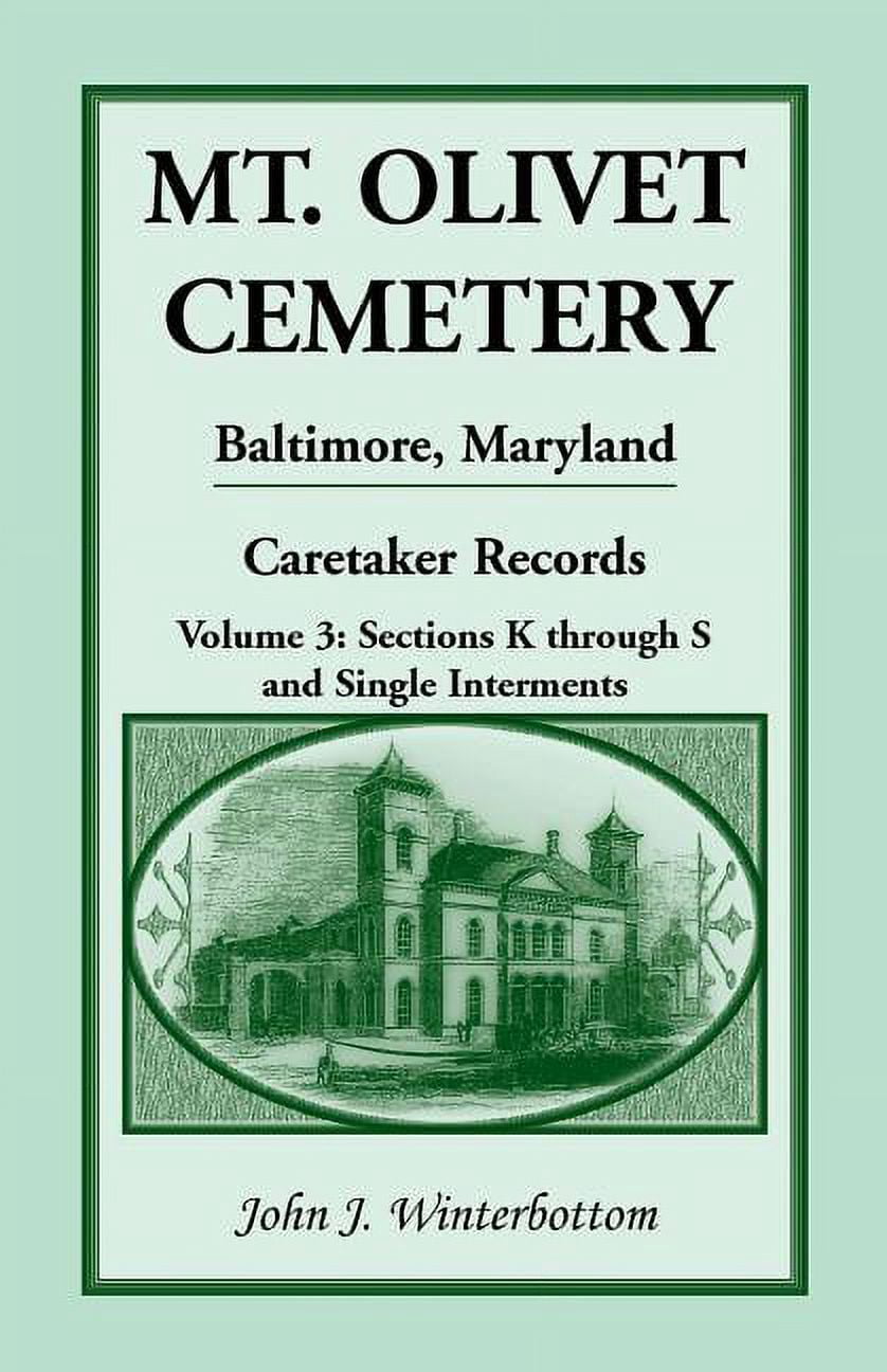 Mt. Olivet Cemetery, Baltimore, Maryland, Caretaker Records, Volume 3 ...