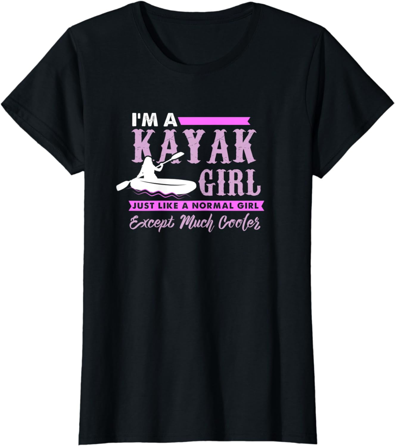 Much Cooler Kayak Girl - Kayaker Kayaking Funny Kayak T-Shirt - Walmart.com