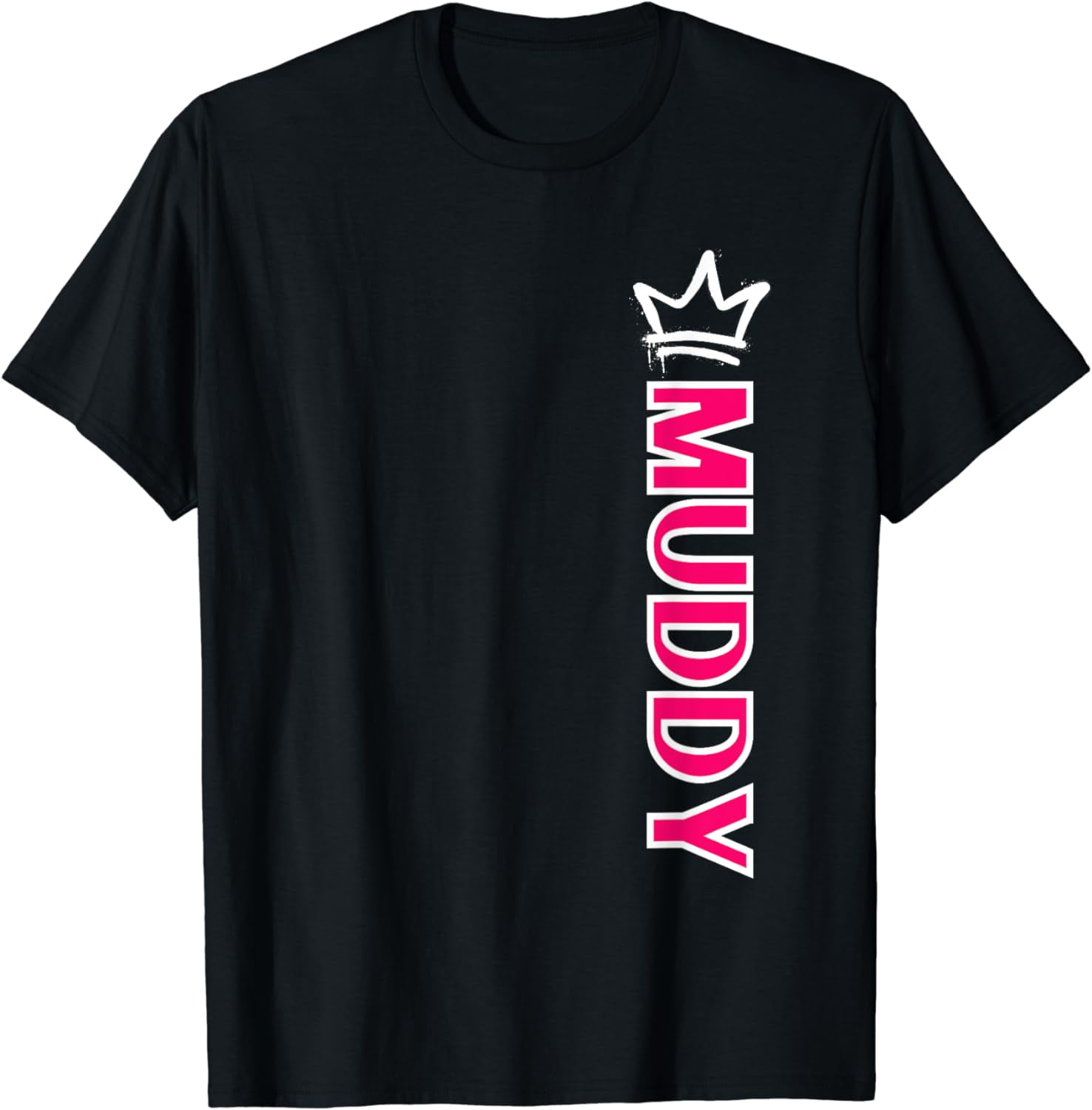 Mud Run Muddy Mud Queen Off Road Mudding Mud Princess T-Shirt - Walmart.com