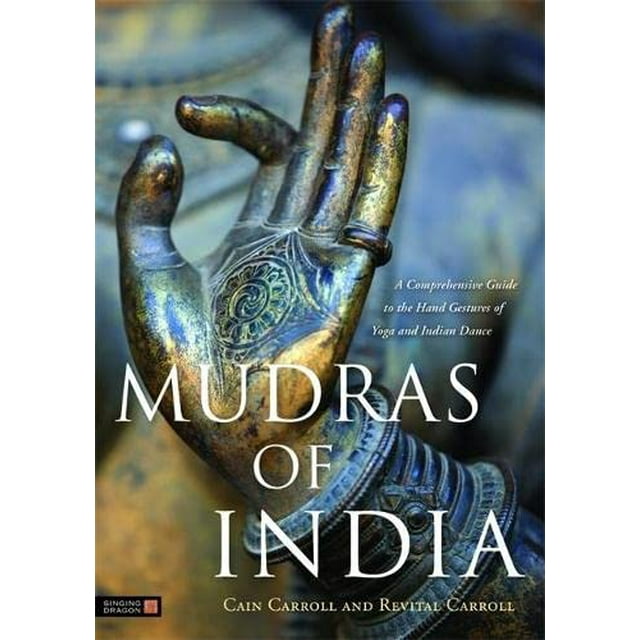 Pre-Owned Mudras of India : A Comprehensive Guide to the Hand Gestures Yoga and Indian Dance ...