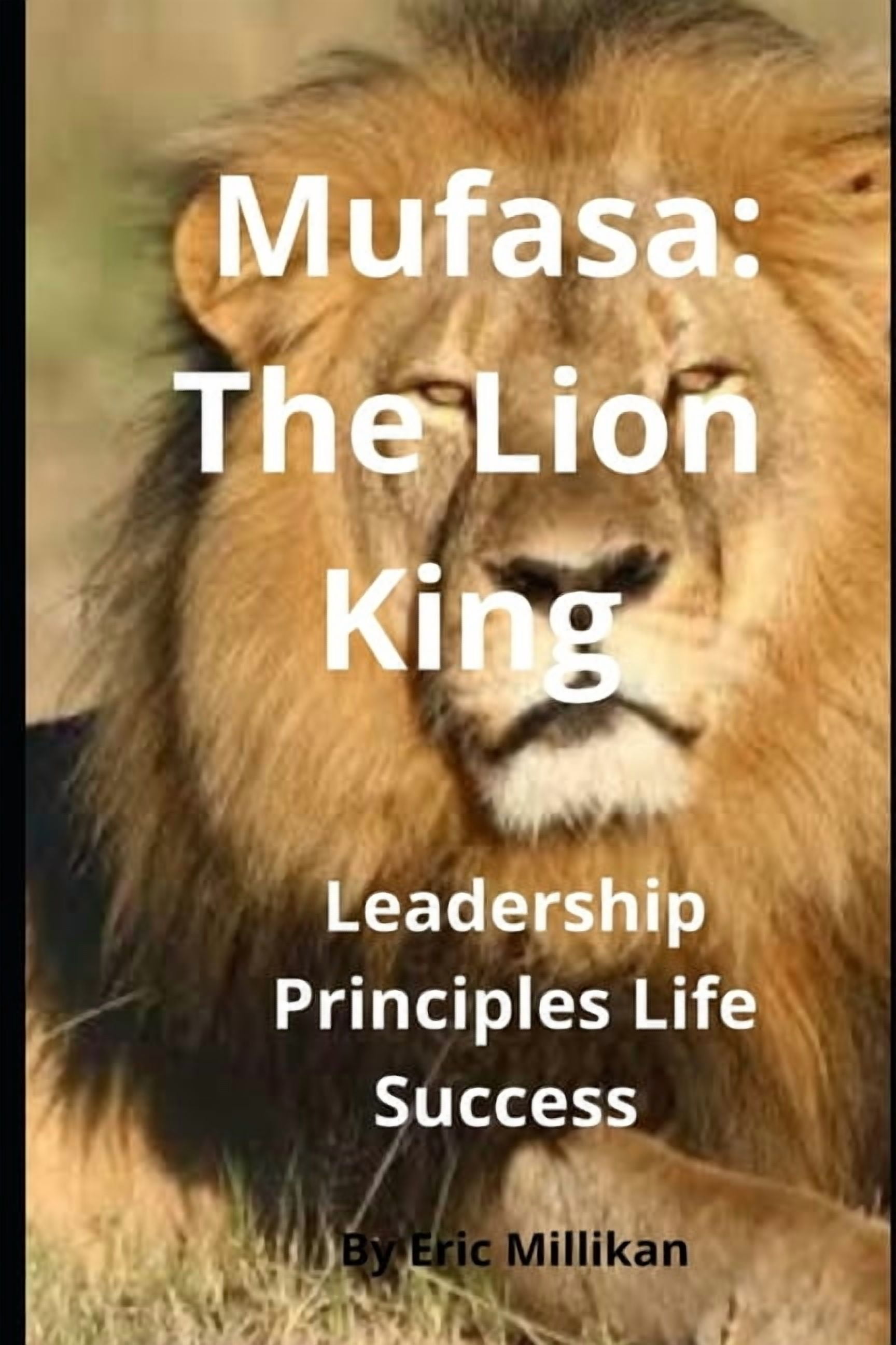 Mufasa The Lion King: Leadesrhip, Principles Life, Success, (Paperback ...