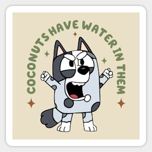 Muffin - Coconuts Have Water In Them Sticker Bluey Stickers For Kids ...