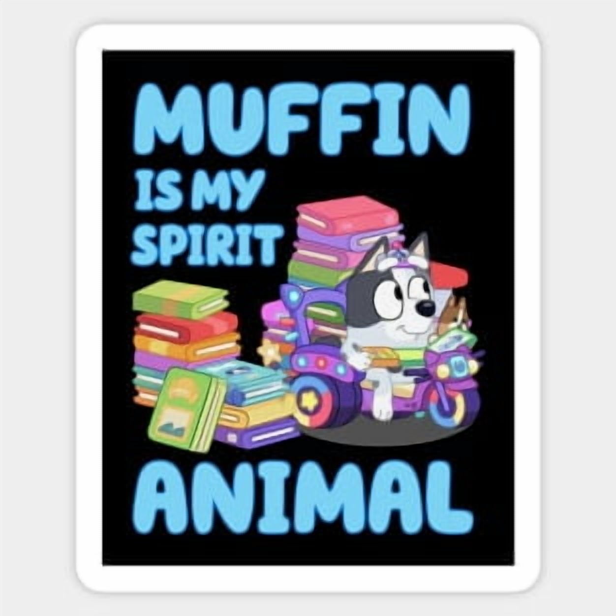 Muffin Is My Spirit Animal Sticker Bluey Stickers For Kids, Bluey ...
