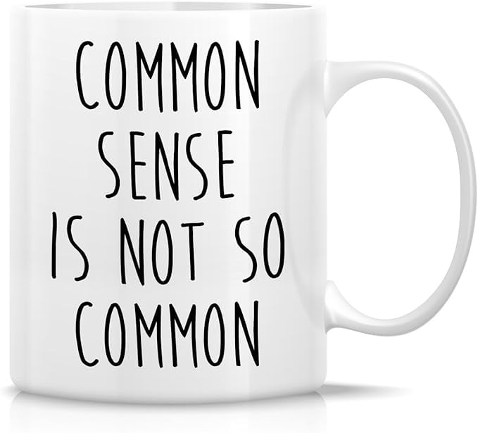 Mug - Common Sense is Not so Common 11 Oz Ceramic Coffee Mugs - Funny ...