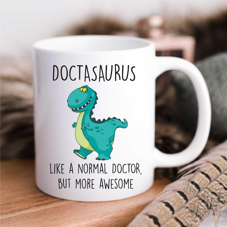 Mug - Doctasaurus Dinosaur Doctor Coffee Cup, Like A Normal Doctor But ...