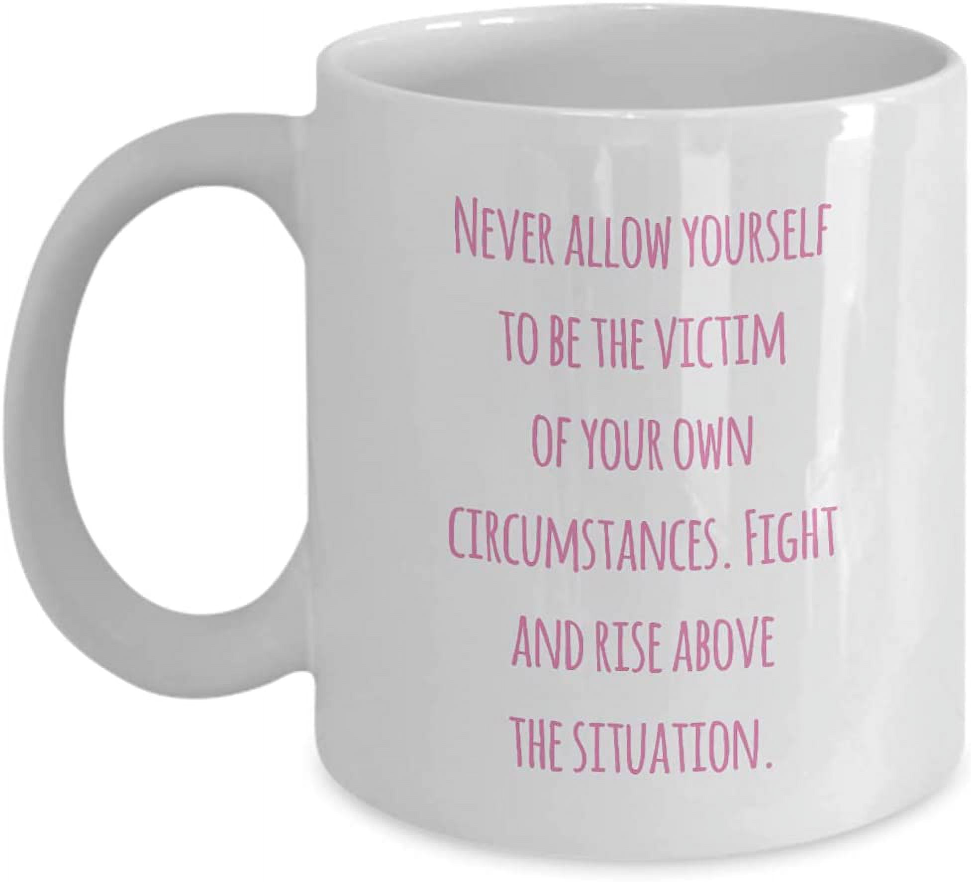 Mug For Her Self Love Positive QuotesNever allow yourself to be the ...