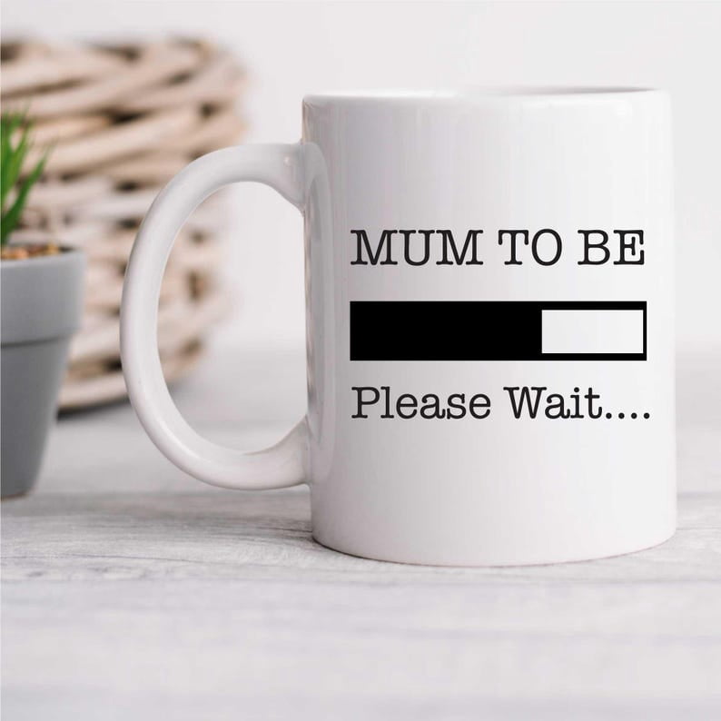 Mug Mum To Be Loading - Please Wait Mug, Mother's Day Gift, Mummy ...