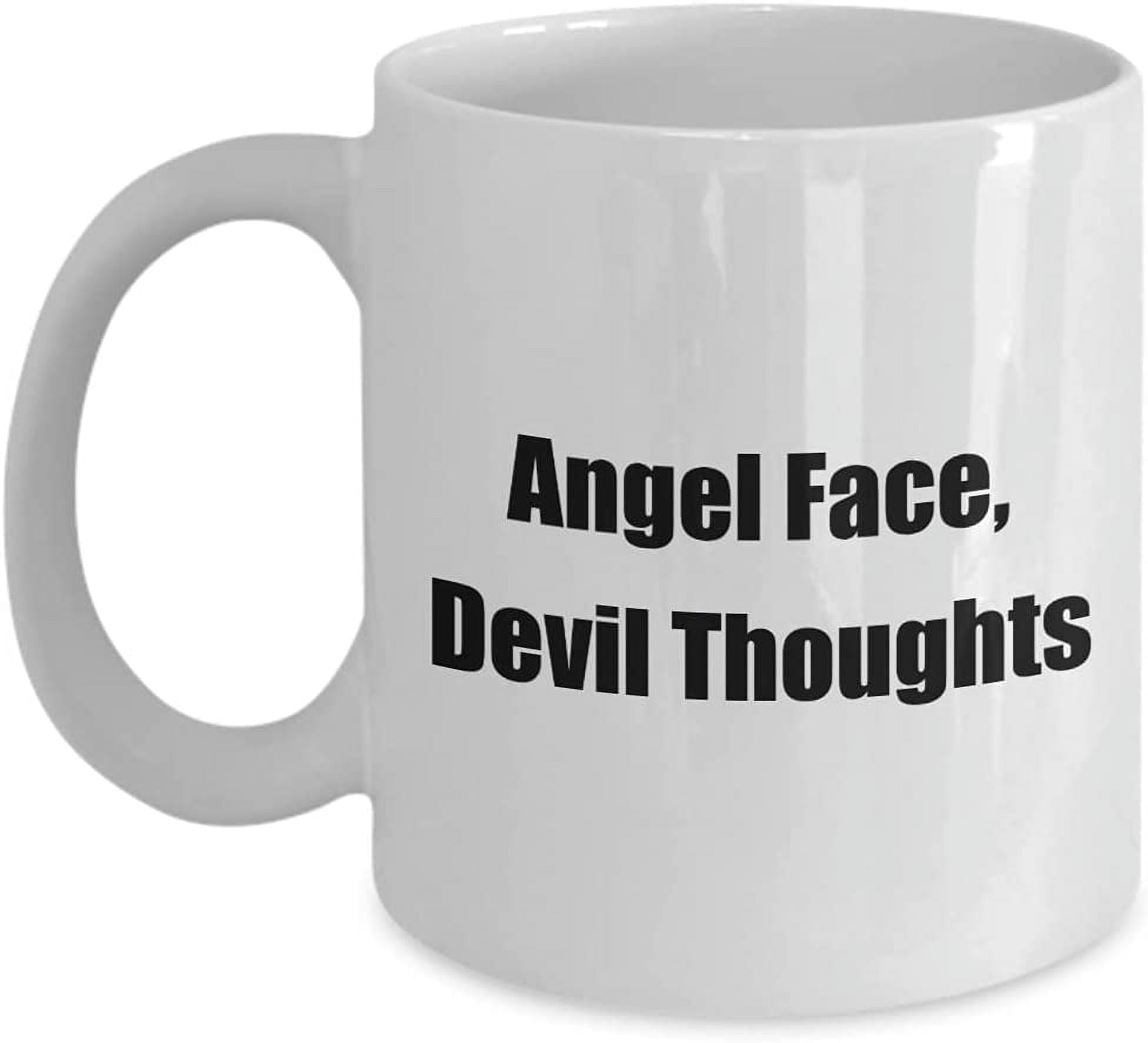Mugs With Attitude Angel Face, Devil Thoughts a Sexy Sassy & Classy Coffee Tea Cup - Walmart.com