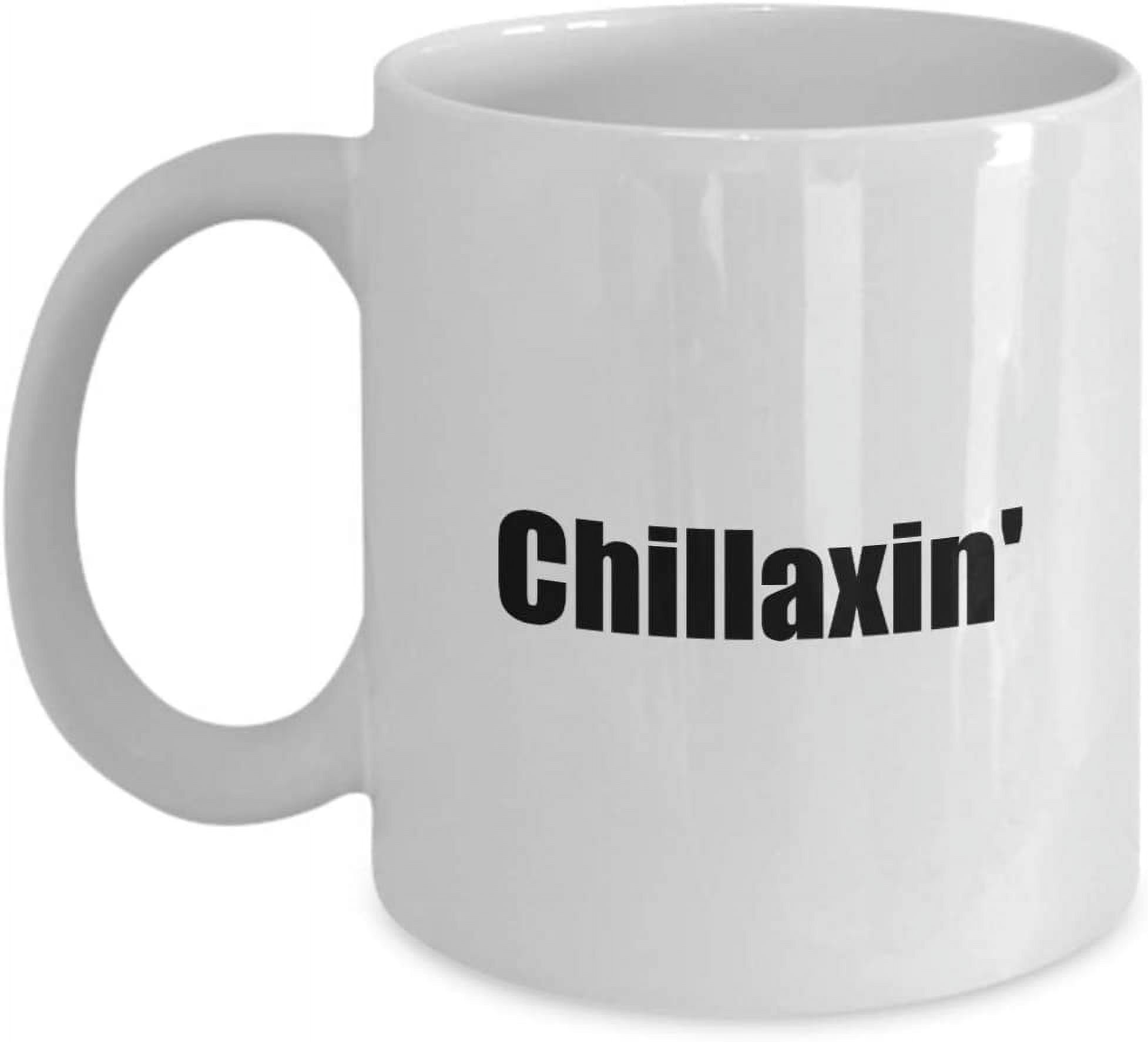 Mugs With Cool Sayings Chillaxin' from the 60's to 70's on a Classic ...