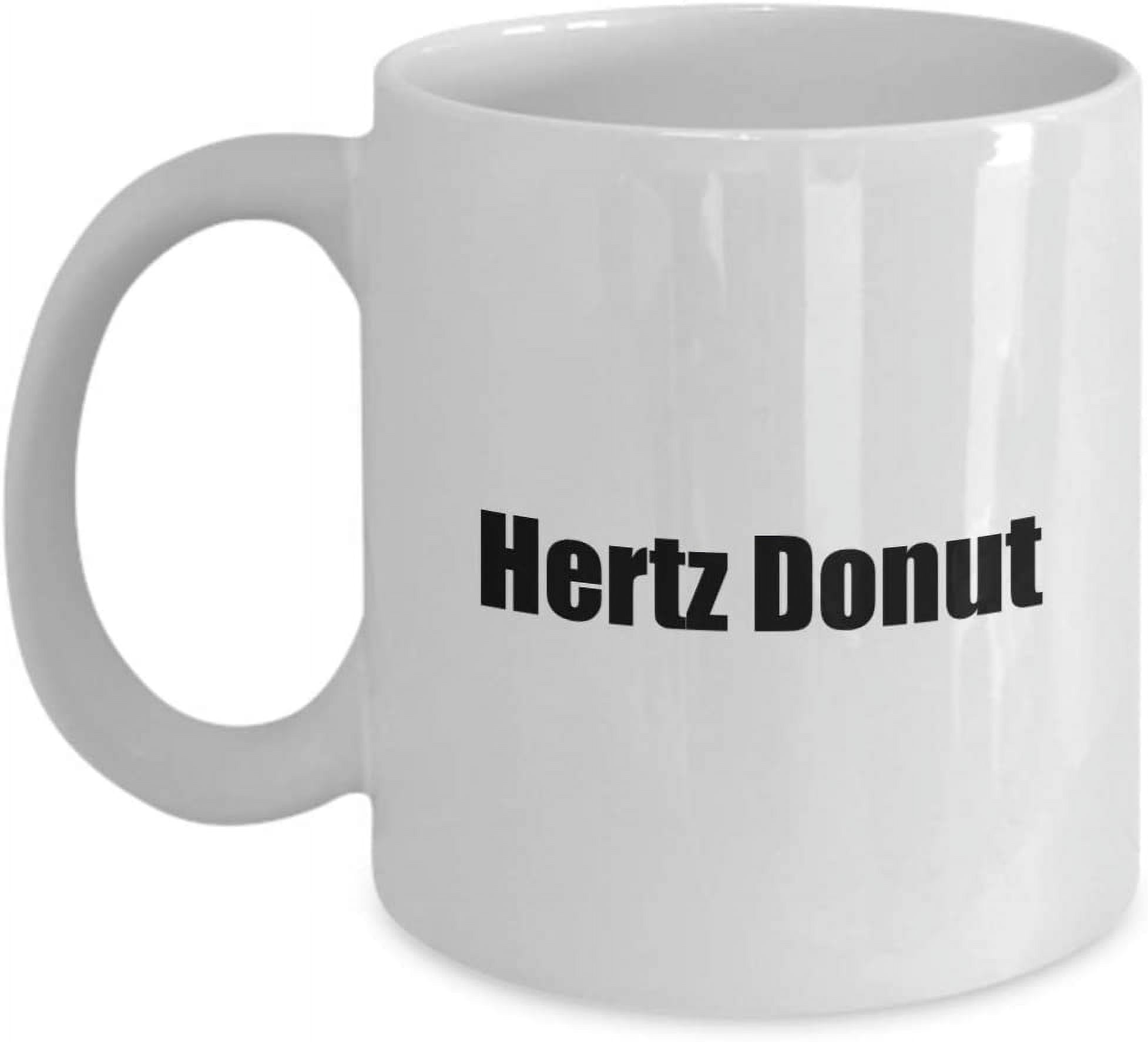Mugs With Cool Sayings Hertz Donut from the 60's to 70's on a Classic ...