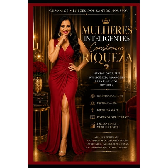 Mulheres Inteligentes Constroem Riqueza: Como desenvolver uma mente ...