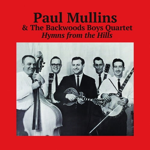 Mullins,Paul & the Backwoods Boys Quartet - Hymns from the Hills ...