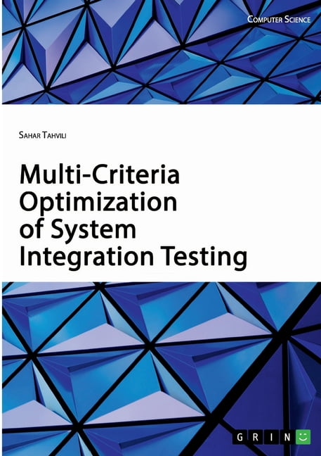Multi Criteria Optimization Of System Integration Testing