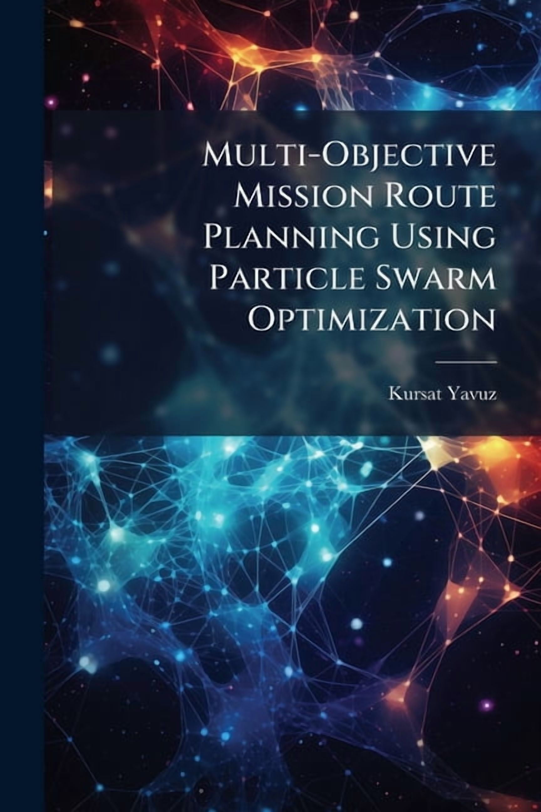 Multi-Objective Mission Route Planning Using Particle Swarm Optimization, (Paperback) - Walmart.com