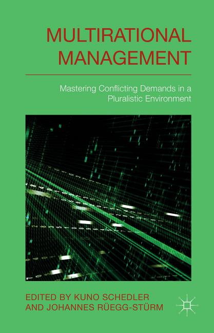 Multi-Rational Management: Mastering Conflicting Demands in a ...