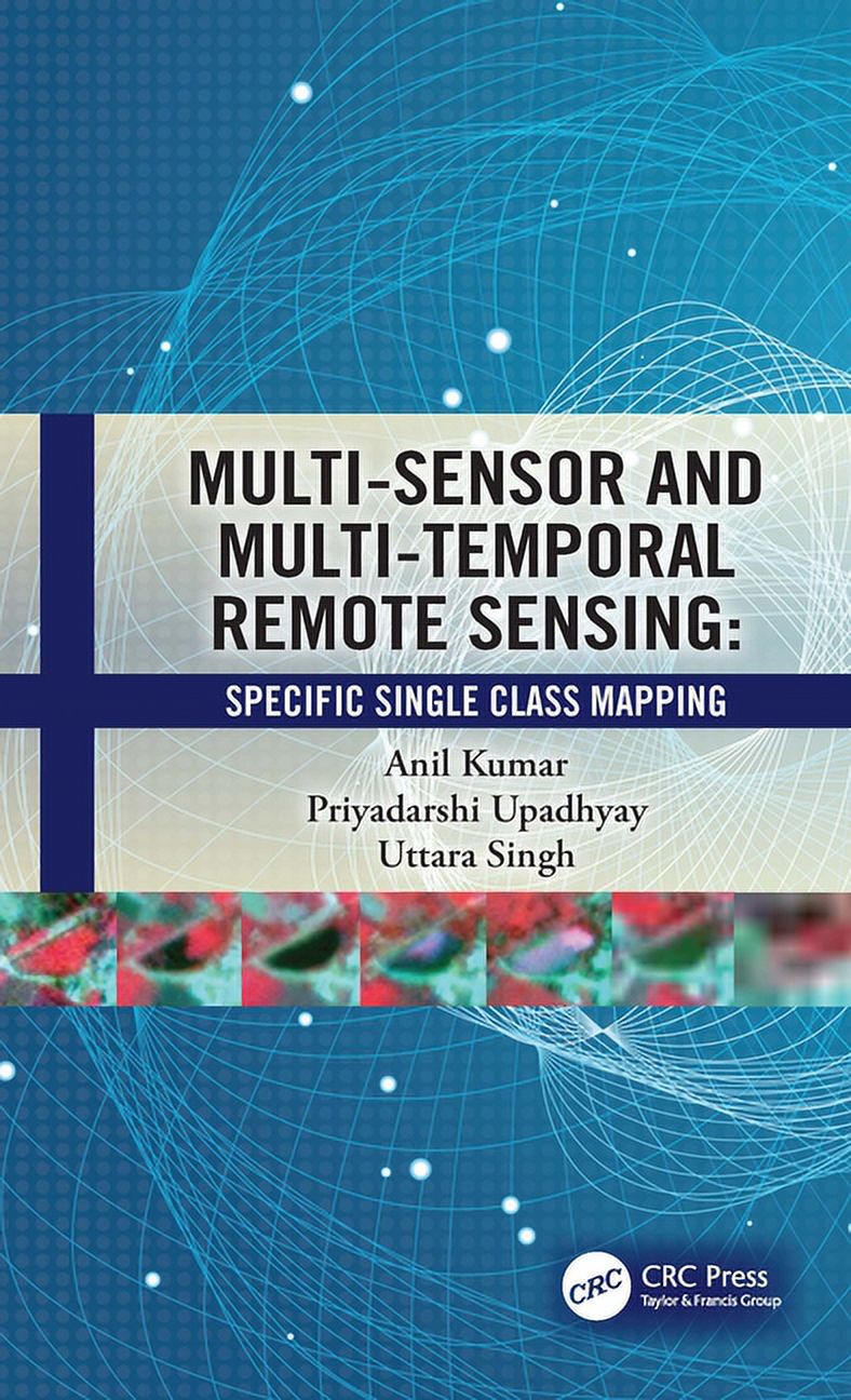 Multi-Sensor and Multi-Temporal Remote Sensing: Specific Single Class ...