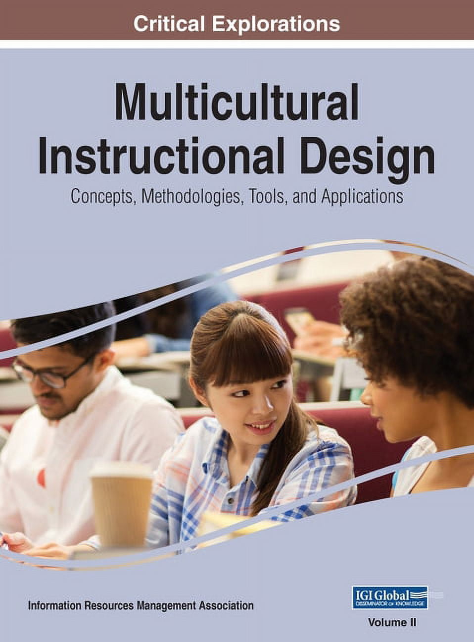 Multicultural Instructional Design: Concepts, Methodologies, Tools, and Applications, VOL 2 ...
