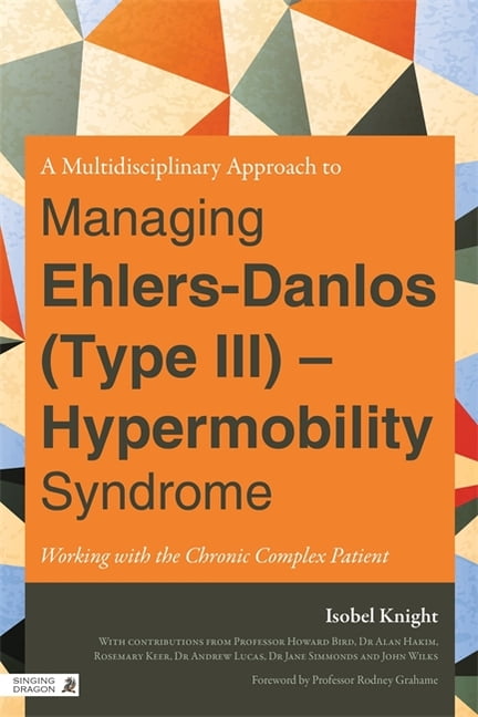 A Multidisciplinary Approach to Managing Ehlers-Danlos (Type III ...